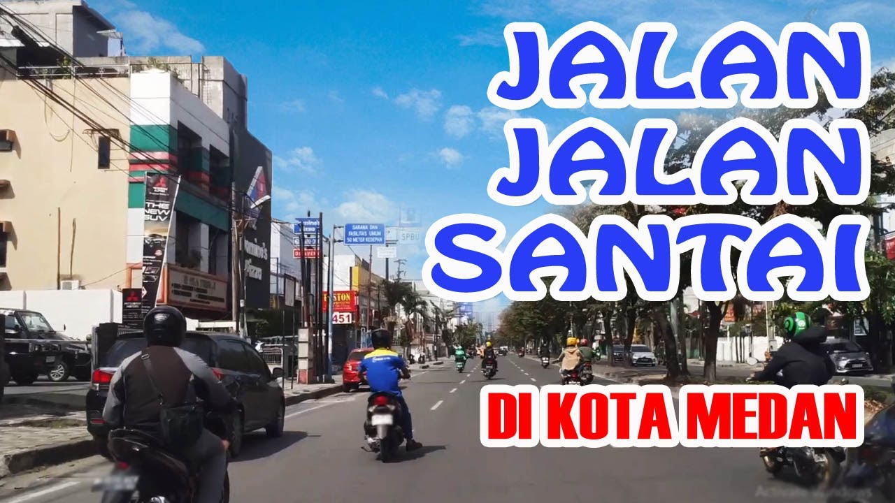 JALAN-JALAN DI KOTA MEDAN | Driving Tour Medan City (30) - YouTube