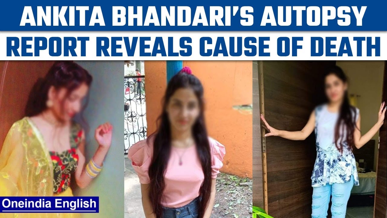 Ankita Bhandari murder: Autopsy report revealed that victim died of ...