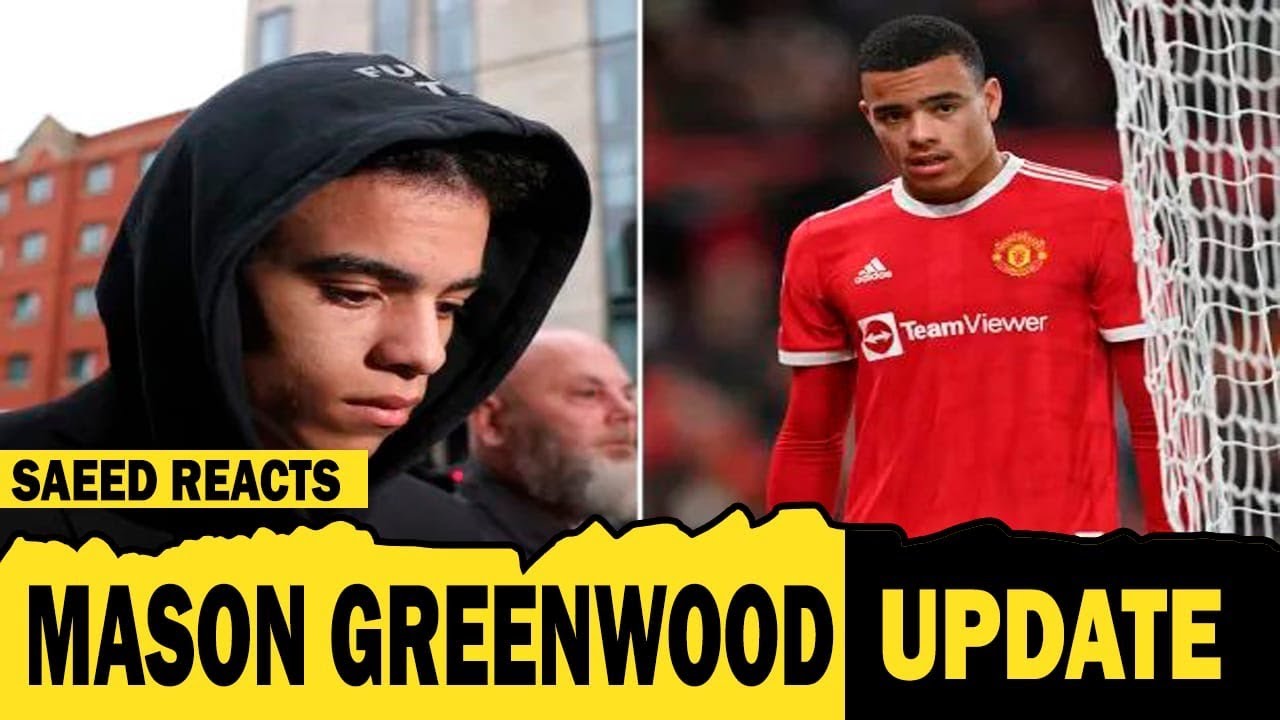 OFFICIAL: MASON GREENWOOD LEAVING MAN UTD! | SAEED REACTS - YouTube