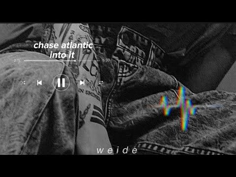 chase atlantic - into it [türkçe çeviri]