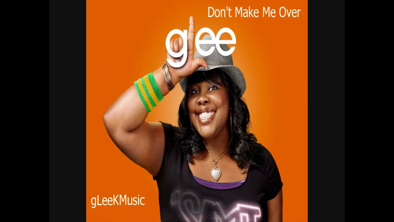 GLee Cast - Don't Make Me Over (HQ) - YouTube Music