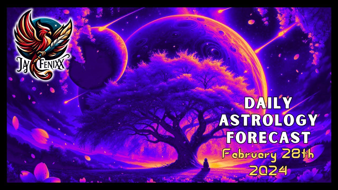 Daily Astrology Forecast February 28th 2024 - YouTube