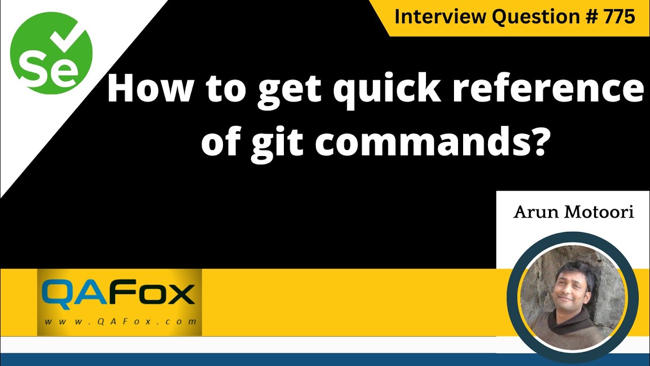 How To Get Quick Reference Of Git Commands Selenium Interview Question 775 Youtube