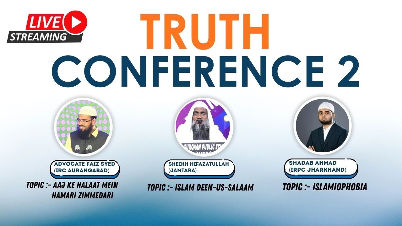 LIVE TRUTH CONFERENCE 2 | Advocate Faiz Syed |Sheikh Hifazatullah ...