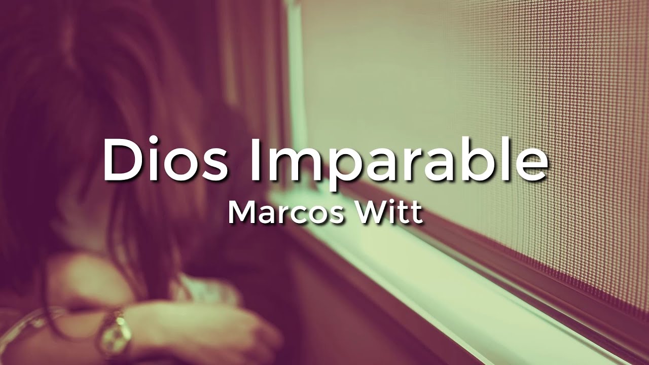 Marcos Witt, Dios Imparable - YouTube
