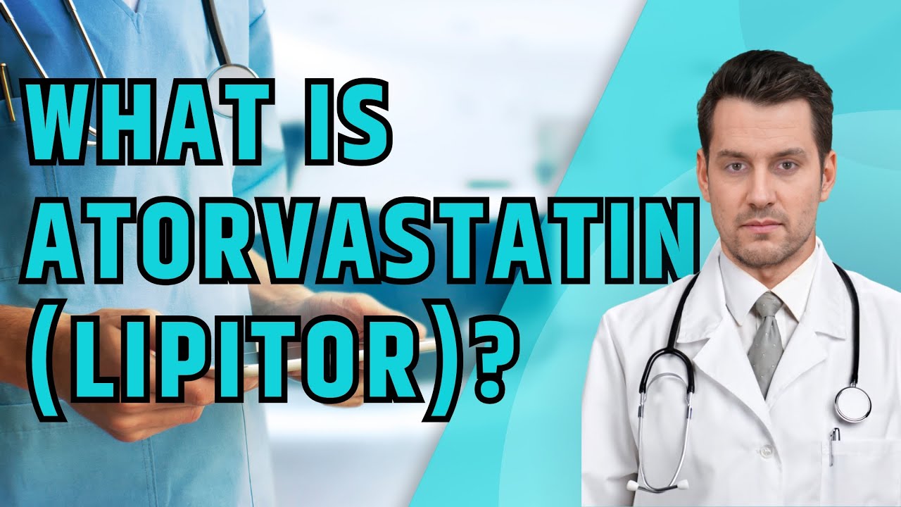 What is Atorvastatin (Lipitor)? Uses, dosage and side effects - YouTube