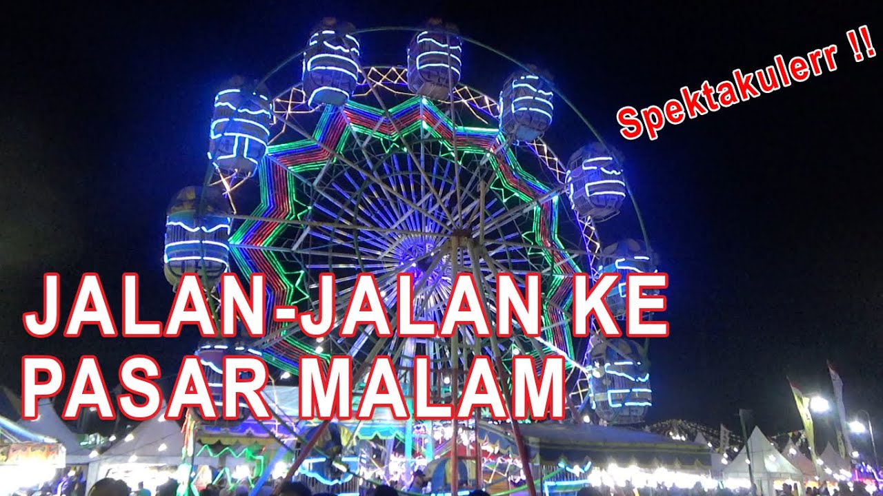 Jalan jalan ke pasar malam, banyak wahana, ada komedi putar sampai ...