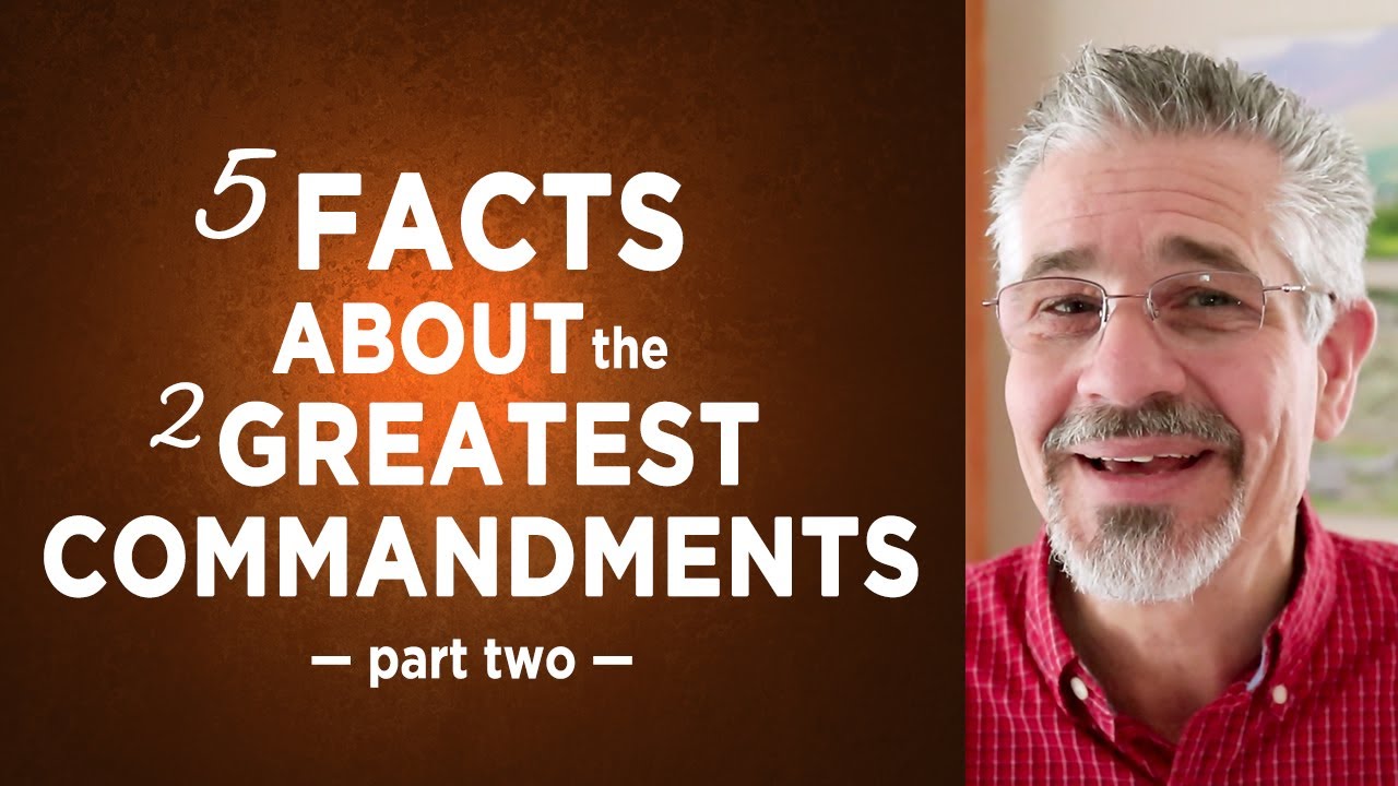 Five Facts About the Two Most Important Commandments (Part 2) | Little ...
