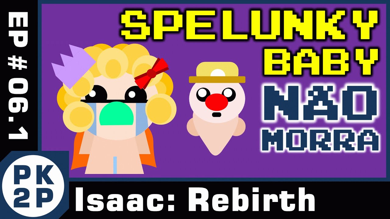 Proteja o Spelunky Baby! - The Binding of Isaac Rebirth #06.1 ...