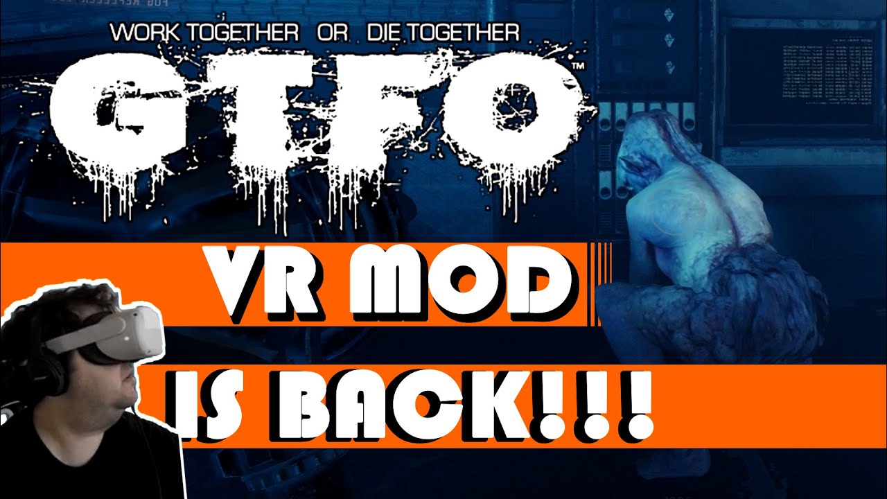 GTFO, Horror game in VR, yes! VR MOD IS BACK!!! - YouTube