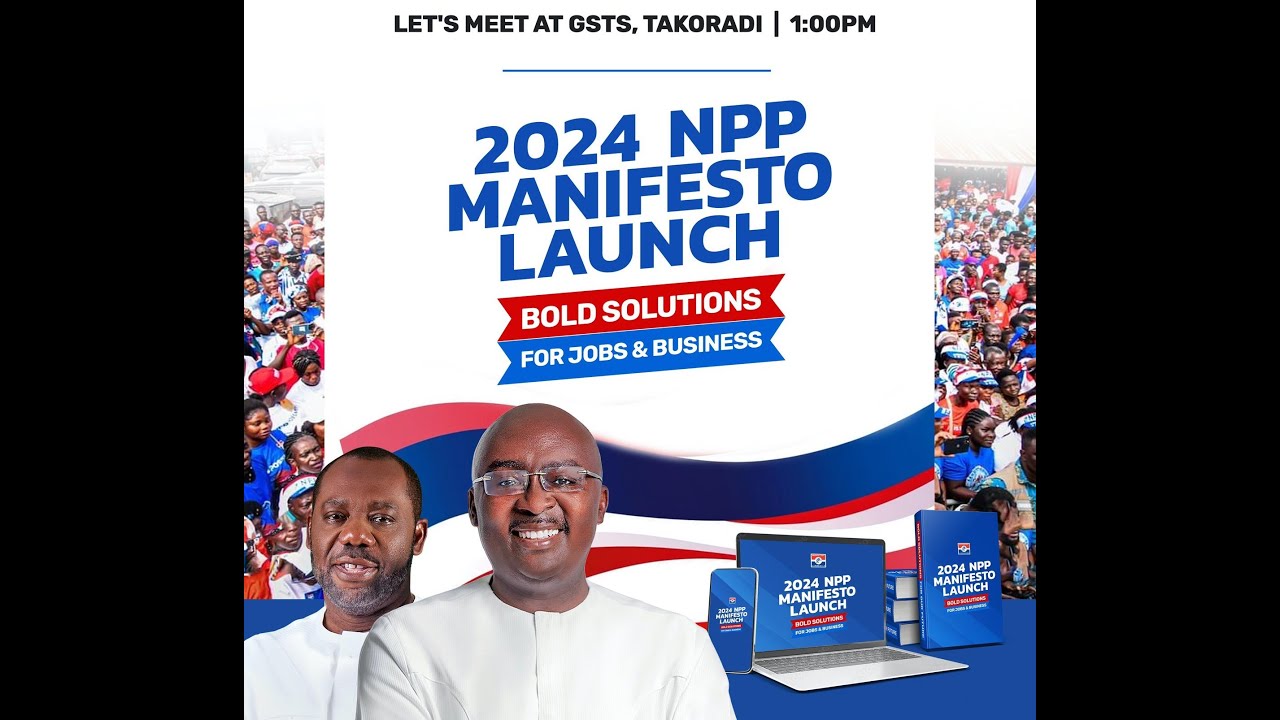 NPP 2024 Manifesto launch at GSTS School Park, Takoradi || 18th August ...