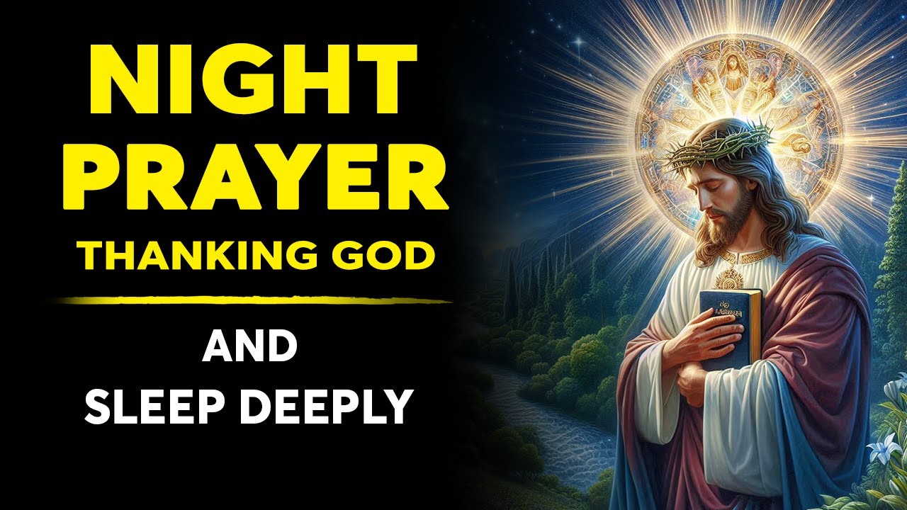 NIGHT PRAYER GIVING THANKS TO GOD AND SLEEP DEEPLY Sleep In God's ...