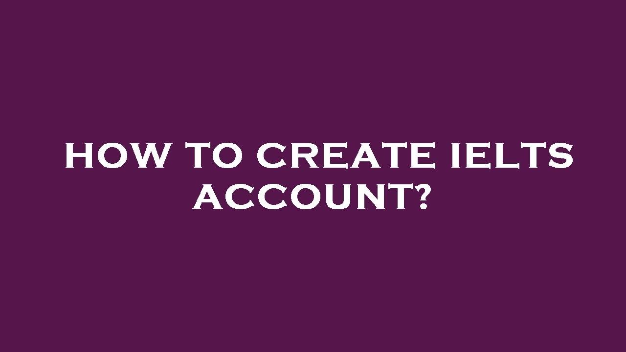 How to create ielts account? - YouTube