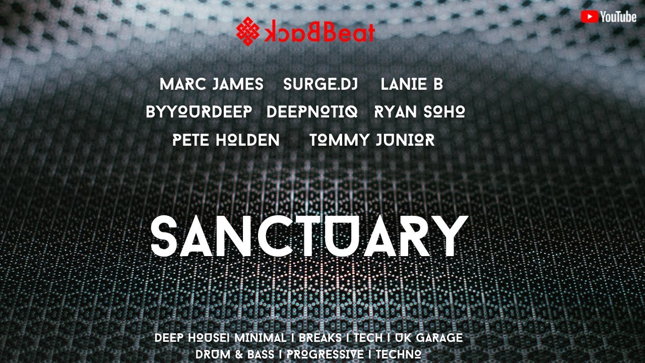 SANCTUARY E:1 | BackBeat with guests Marc James & Surge.DJ #TechHouse #DnB #UKG # ...