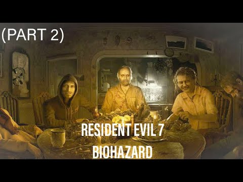 RESIDENT EVIL 7 (PART2) GAMEPLAY (1080P 60FPS) - YouTube