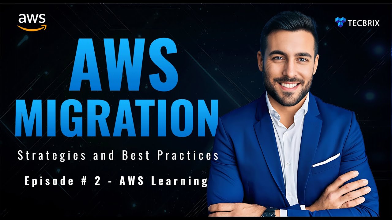 EP # 2: AWS Migration Strategies and Best Practices - AWS Webinar | TecBrix Cloud - YouTube