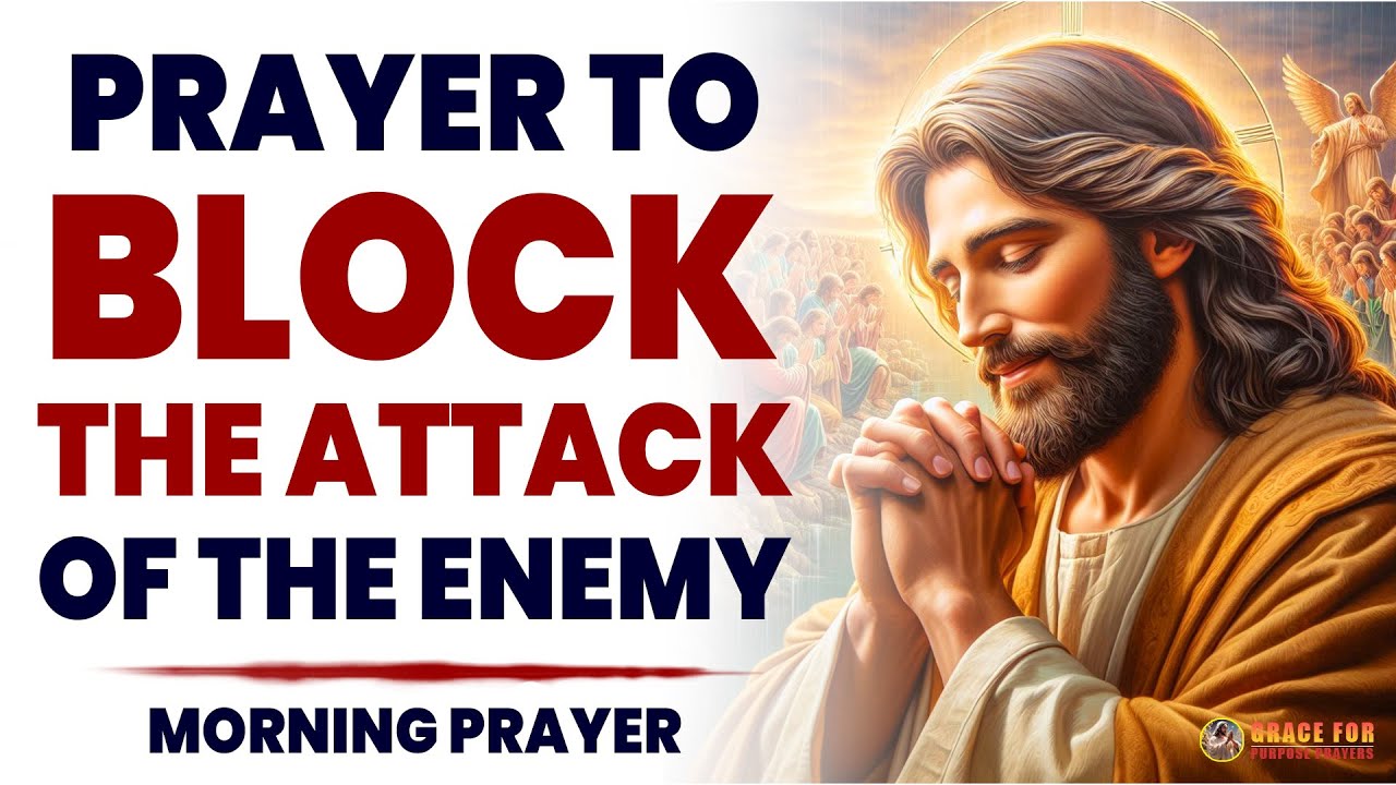 Powerful Prayer To BLOCK All Of The Enemies Plans | Prayer For ...