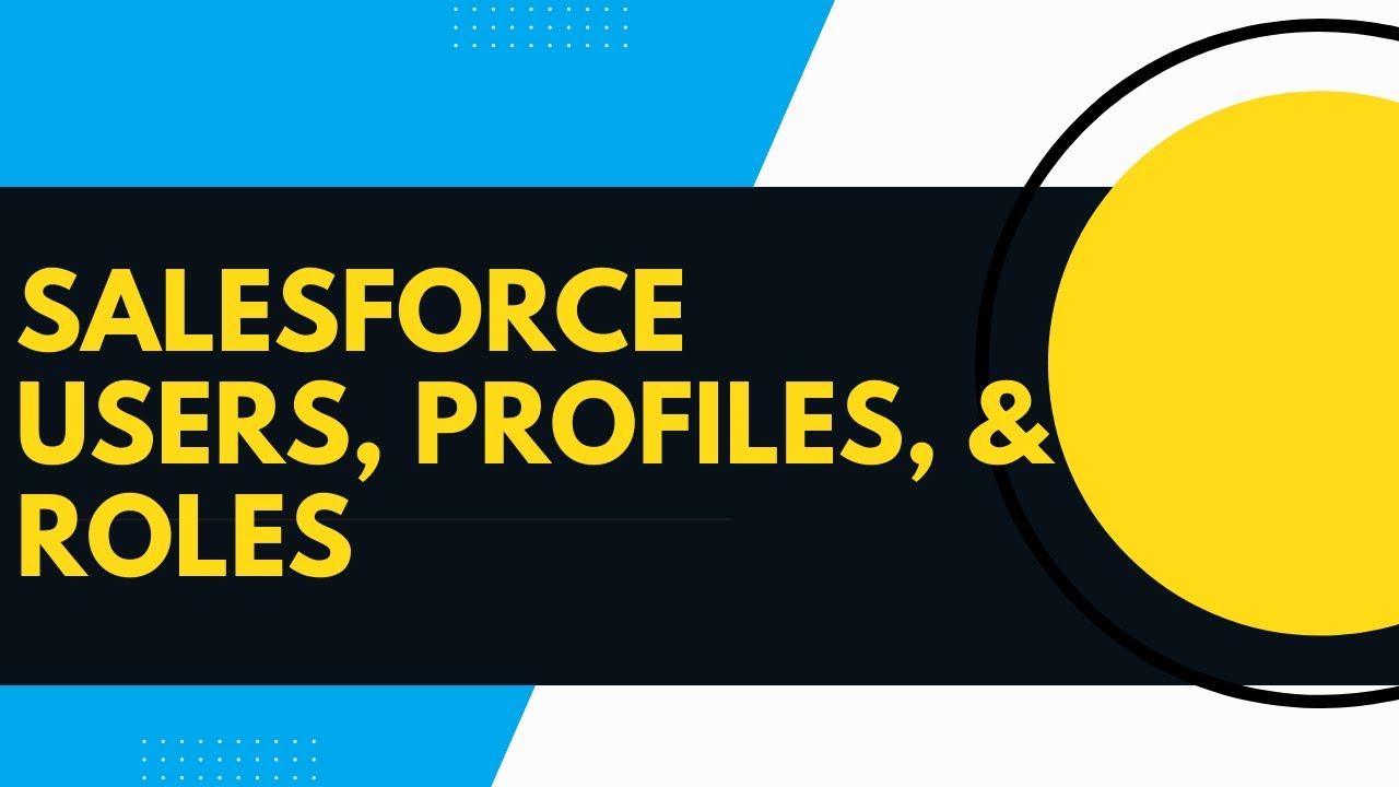 EP-9 | Salesforce Users, Profiles, & Roles Explained - YouTube