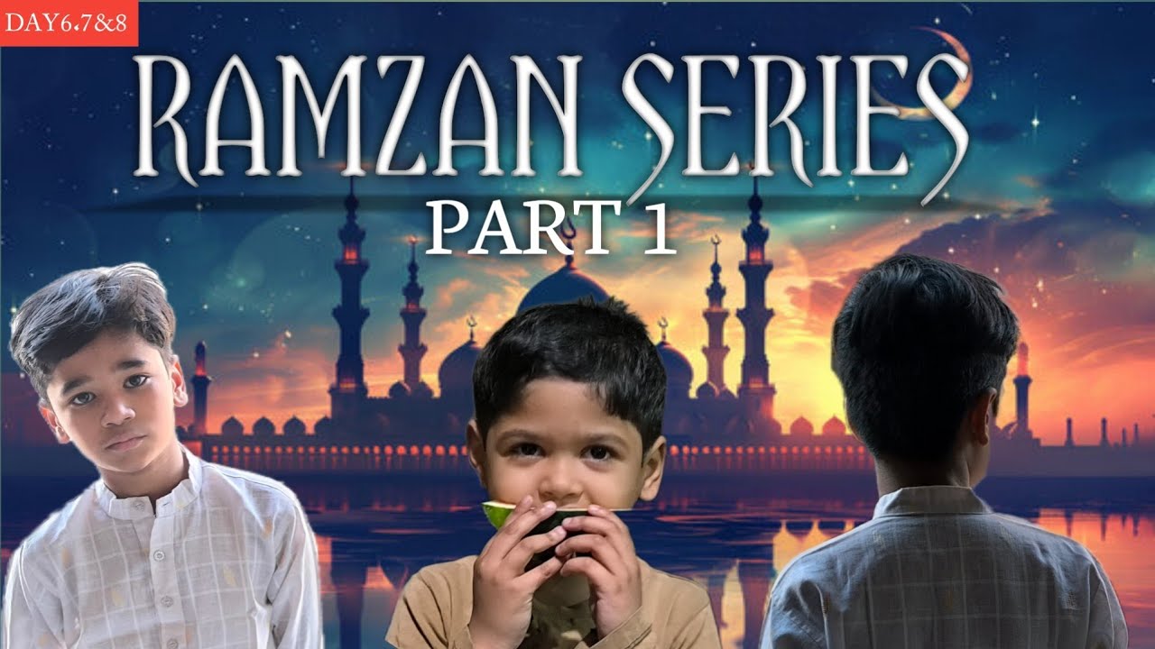 RAMZAN SERIES DAY( 6 7 AND 8 ) PART - 1 I AM SAAD . - YouTube
