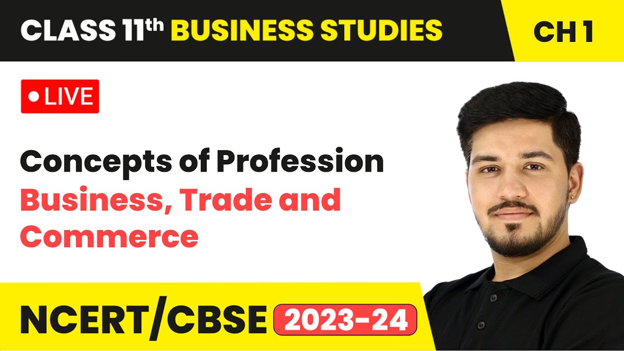 Concepts of Profession - Business, Trade and Commerce | Class 11 ...