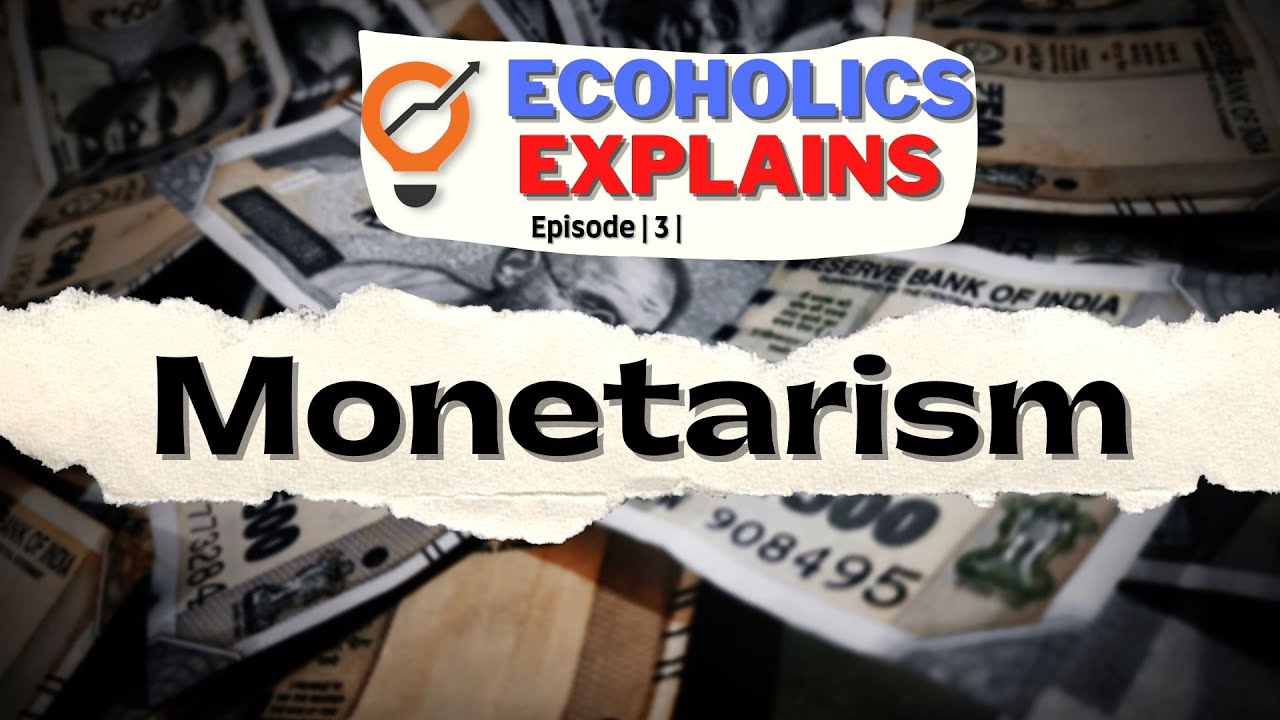 What is Monetarism? Monetary Economics | Ecoholics Explains - YouTube