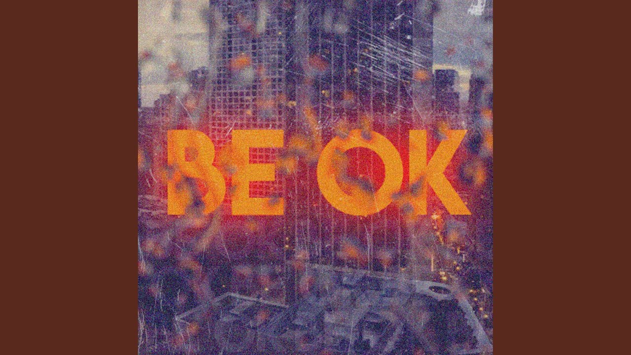 BE OK - YouTube