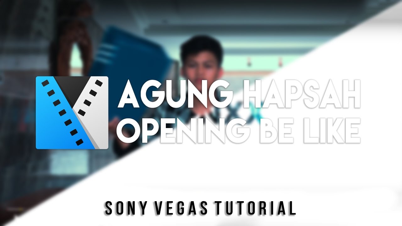 Buat Intro Seperti Agung Hapsah!!? [Vegas Pro Tutorial] - YouTube