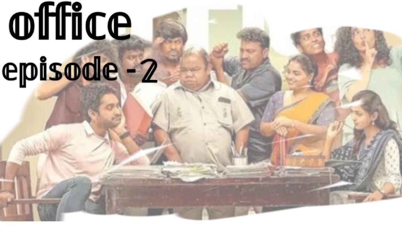 office web series || episode - 2 || tamil series # serial # ...