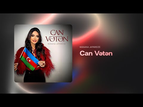 Manana Japaridze — Can Vətən (Rəsmi Audio)