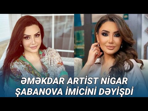 Əməkdar artist Nigar Şabanova İMİCİNİ DƏYİŞDİ - VİDEO