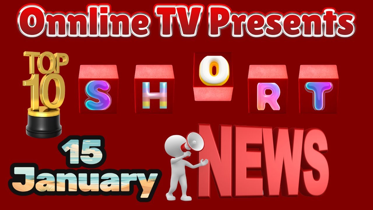 TOP-10 Short News 15 JANUARY....#shortnews #latestnews - YouTube
