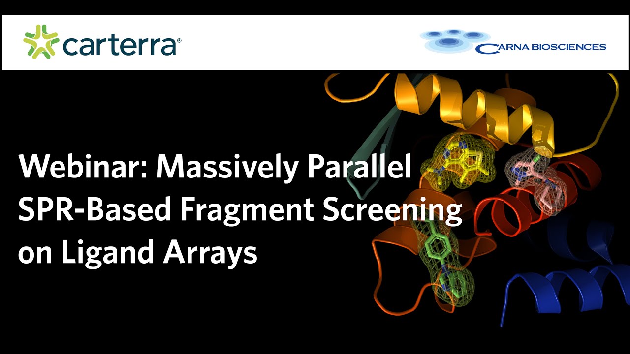 Webinar: Massively Parallel SPR Based Fragment Screening on Ligand ...