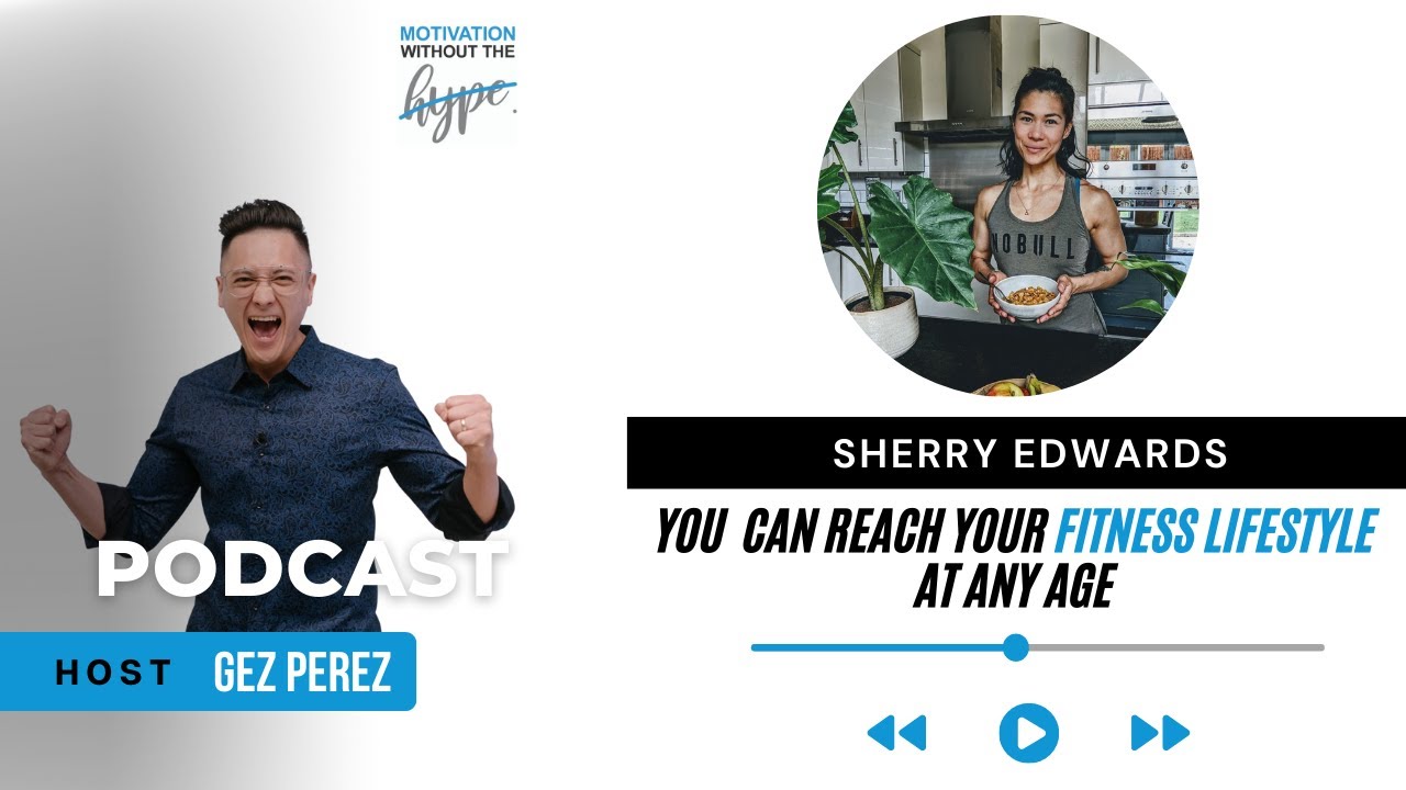 You can Reach Your Fitness Lifestyle at any Age: Sherry Edwards and Gez ...