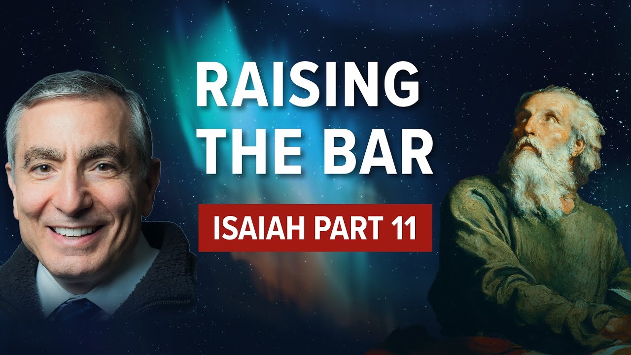 Isaiah, Part 11 | Raising the Bar - YouTube
