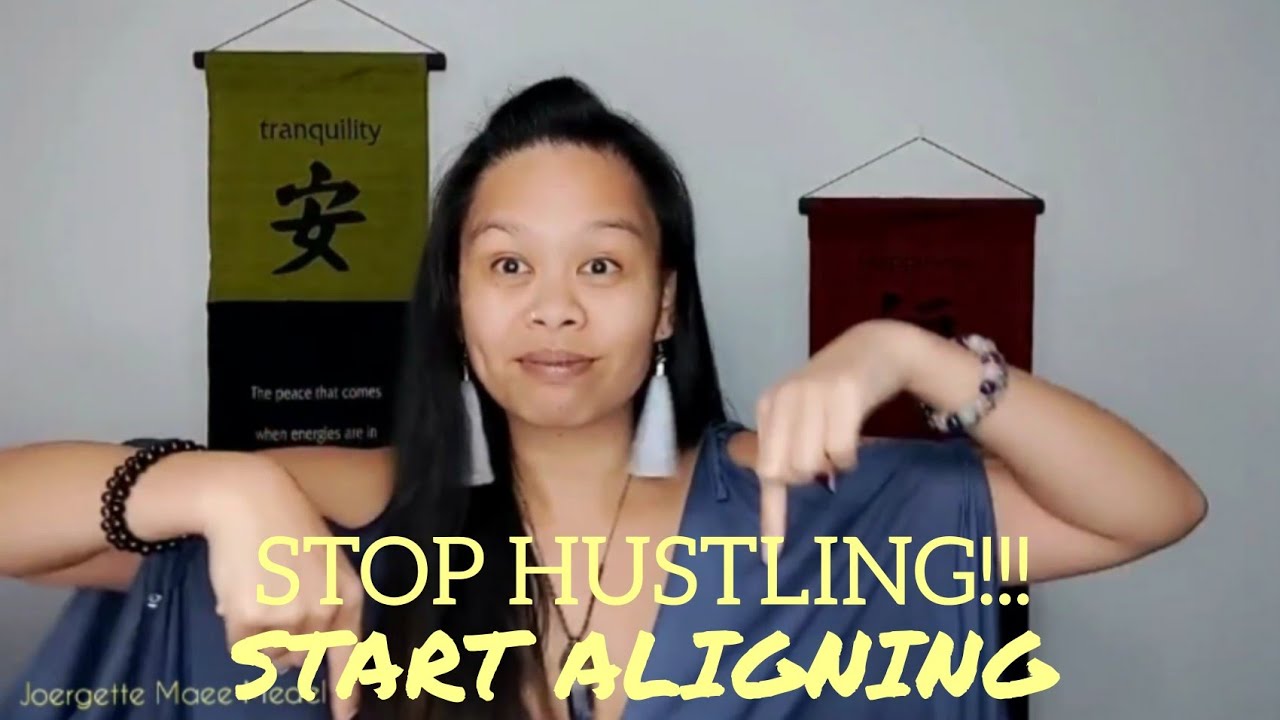 ️ Stop Hustling & Start Aligning ️ - YouTube