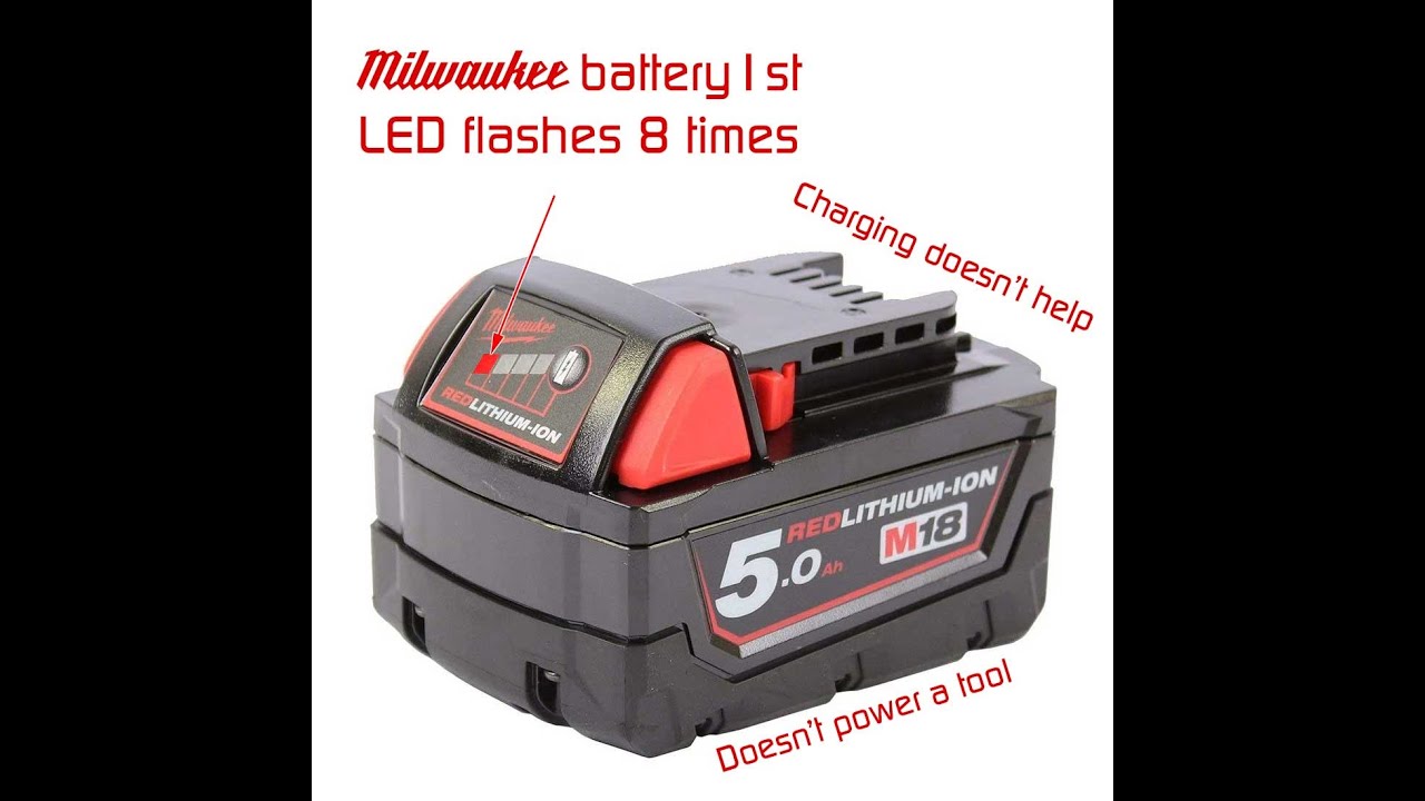 Milwaukee Battery Fix - 1 LED Flashes 8 Times. No Charge & Doesn't Work ...