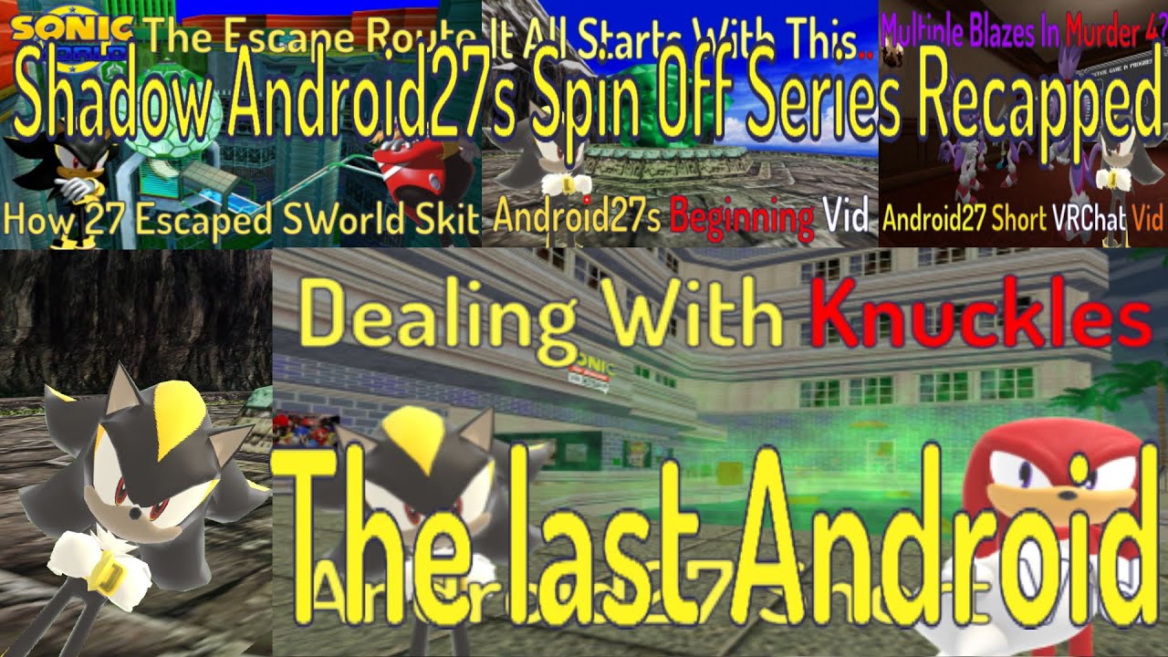 Shadow Android27's Spin Off Series Recapped (The Last Android) - YouTube