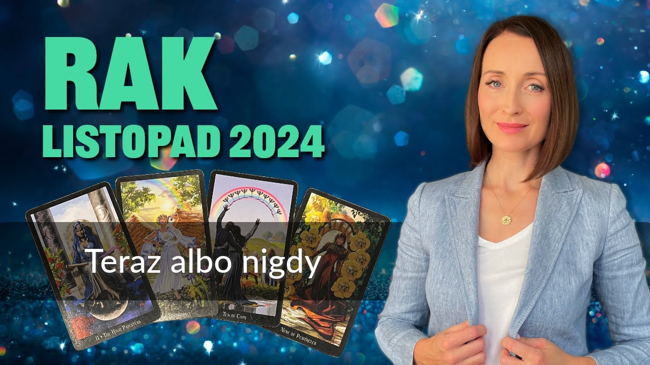 Rak TERAZ ALBO NIGDY Listopad 2024 tarot - YouTube