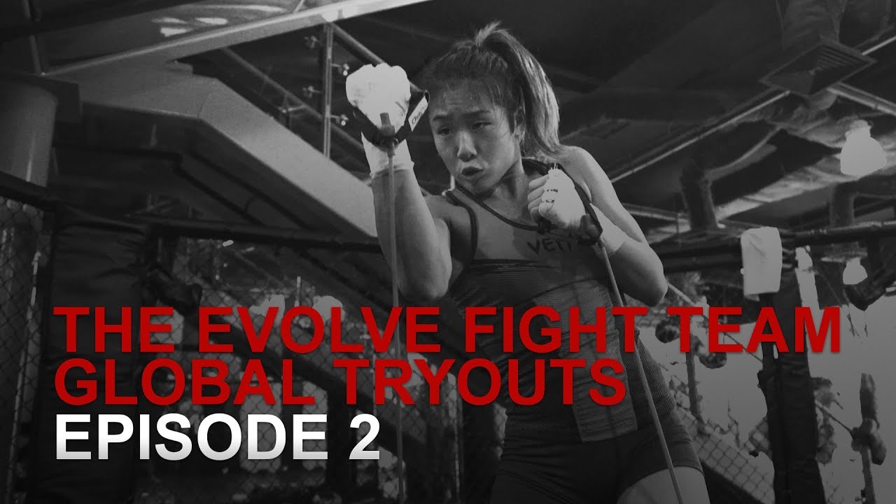 The Evolve Fight Team Global Tryouts | Episode 2: Dreams - YouTube