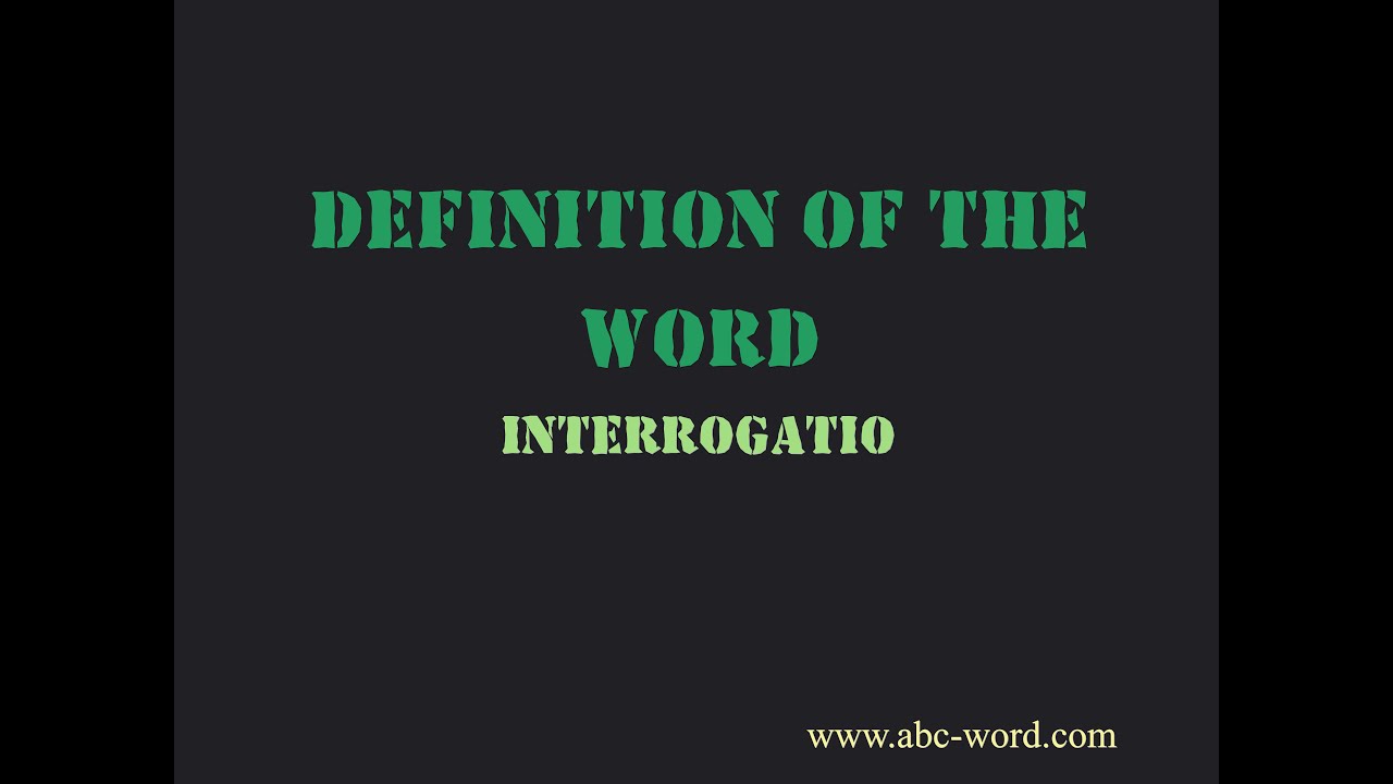 Definition of the word "Interrogatio" - YouTube