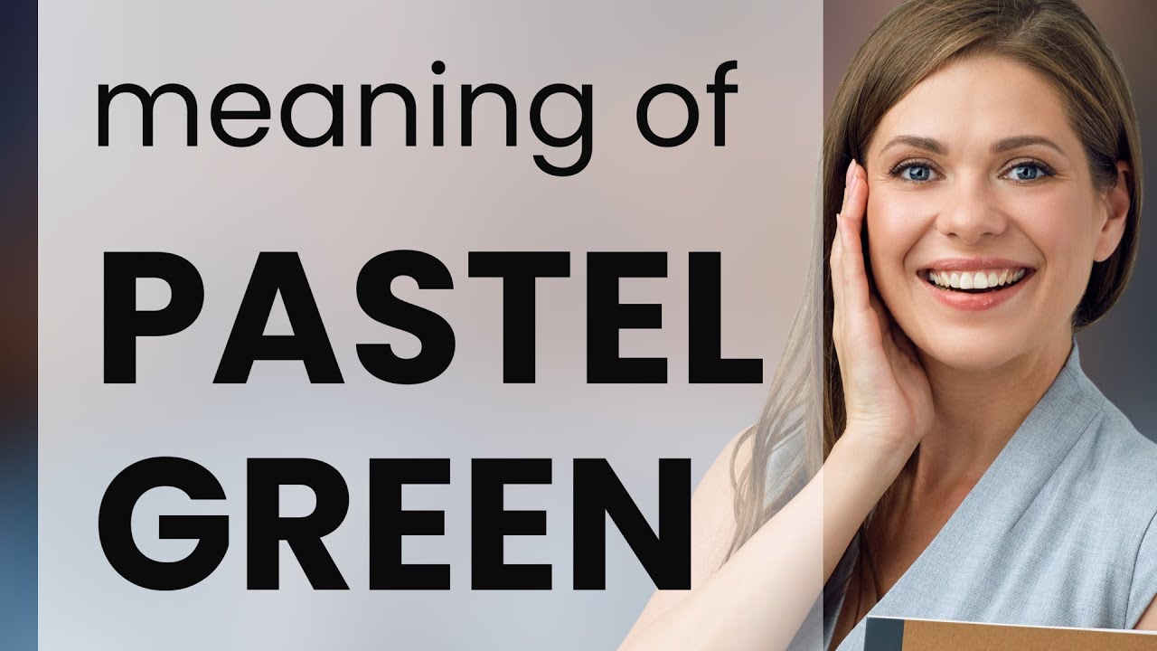 Understanding "Pastel Green": An English Color Term Explained - YouTube