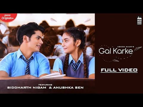 GAL KARKE - Siddharth Nigam | Anushka Sen || devanshiofficial || latest punjabi song