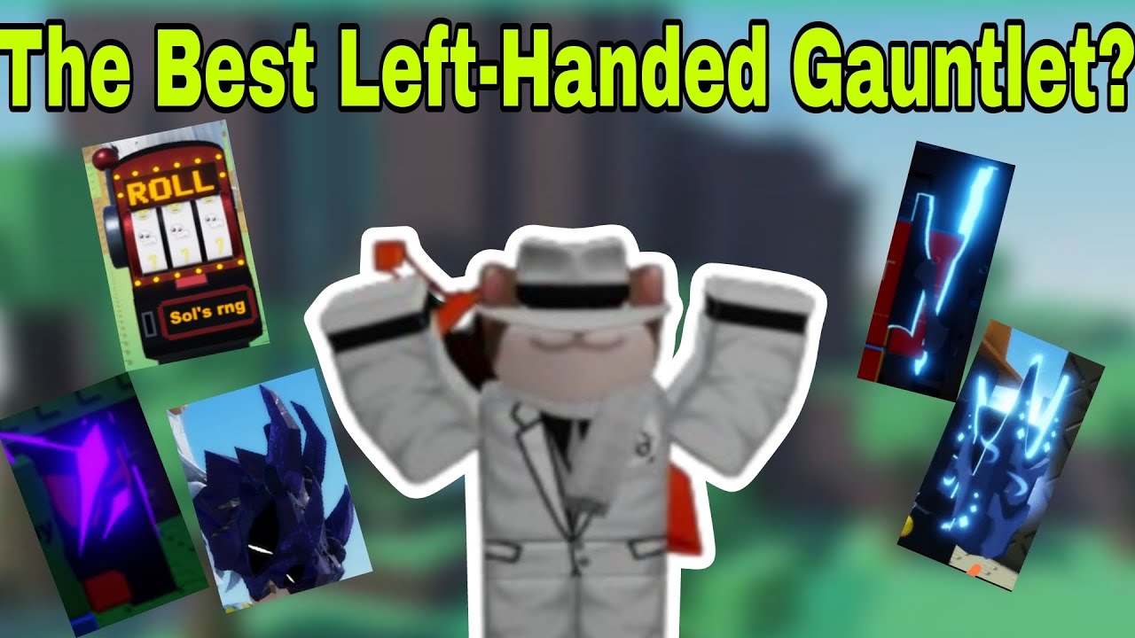 What Is The Best Left-Handed Gauntlet For AFKing (SOL'S RNG) - YouTube