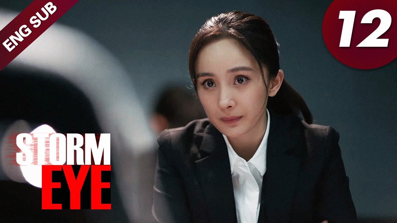 [ENG SUB] Storm Eye 12 (Yang Mi, Vin Zhang Binbin) - YouTube