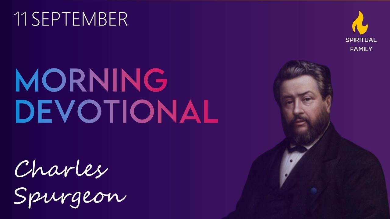 Charles Spurgeon Devotional || SEPTEMBER 11 MORNING || - YouTube