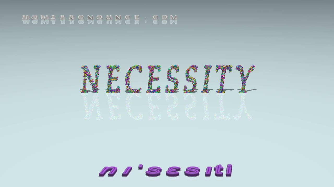 necessity - pronunciation + Examples in sentences and phrases - YouTube