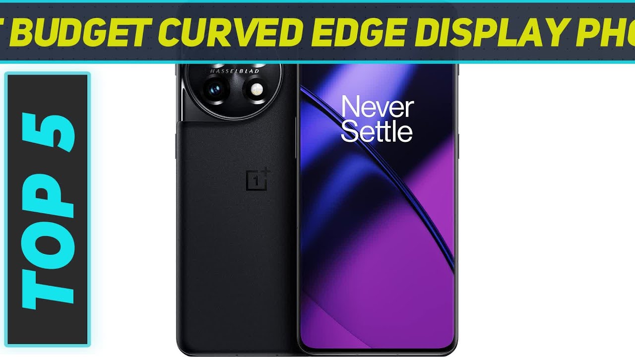 Top 5 Best Budget Curved Edge Display Phones in 2023 - YouTube