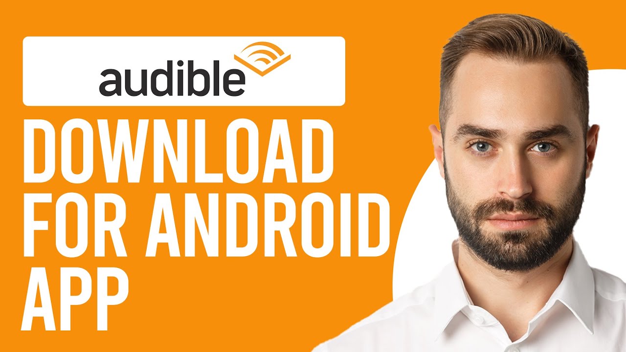 How to Download the Audible for Android App (A Step-by-Step Guide ...