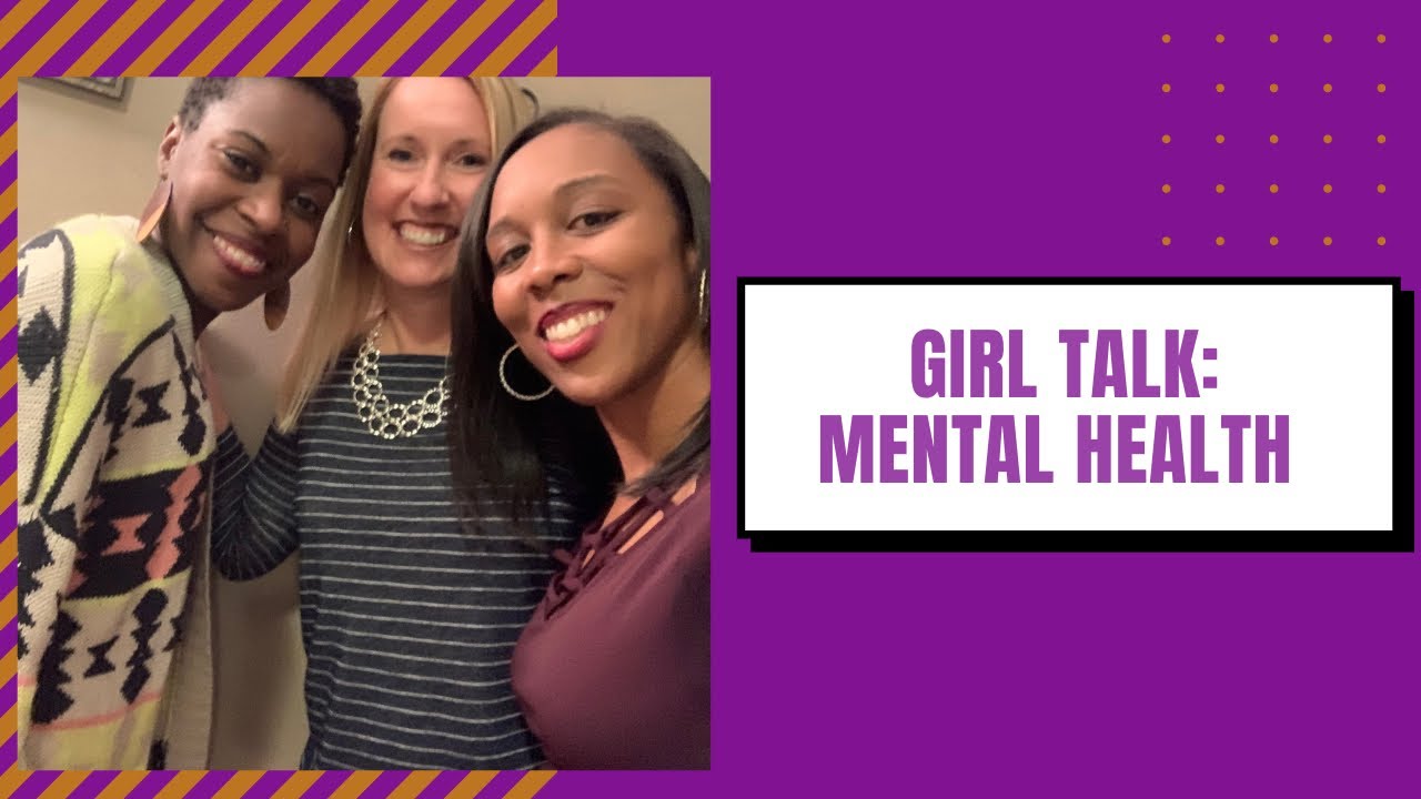 Girl Talk: Mental Health - YouTube