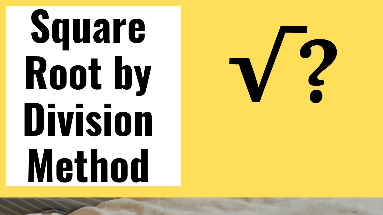 Square Root by Division Method | Mathematics - YouTube
